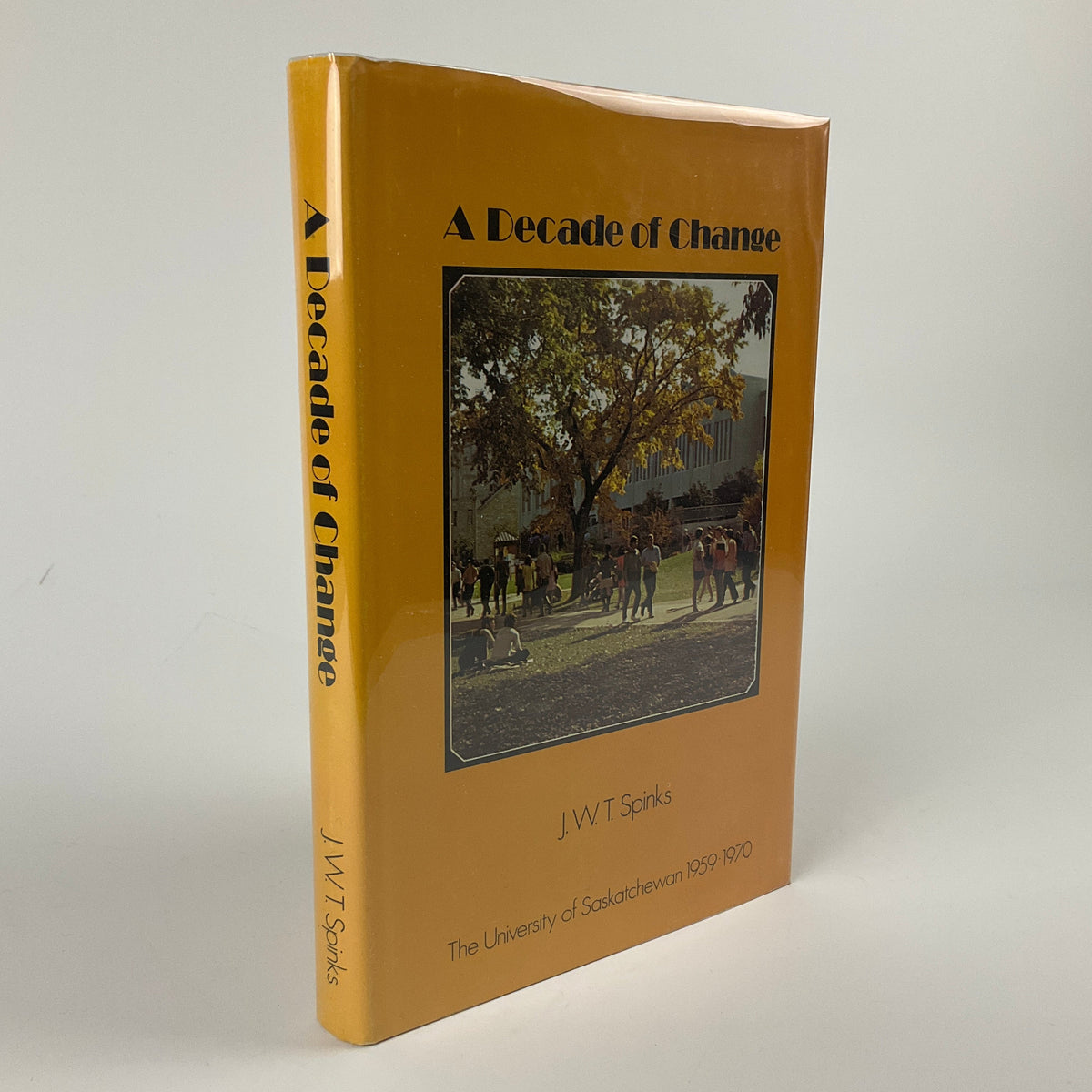 A Decade Of Change The University Of Saskatchewan 1959 1970 Heart