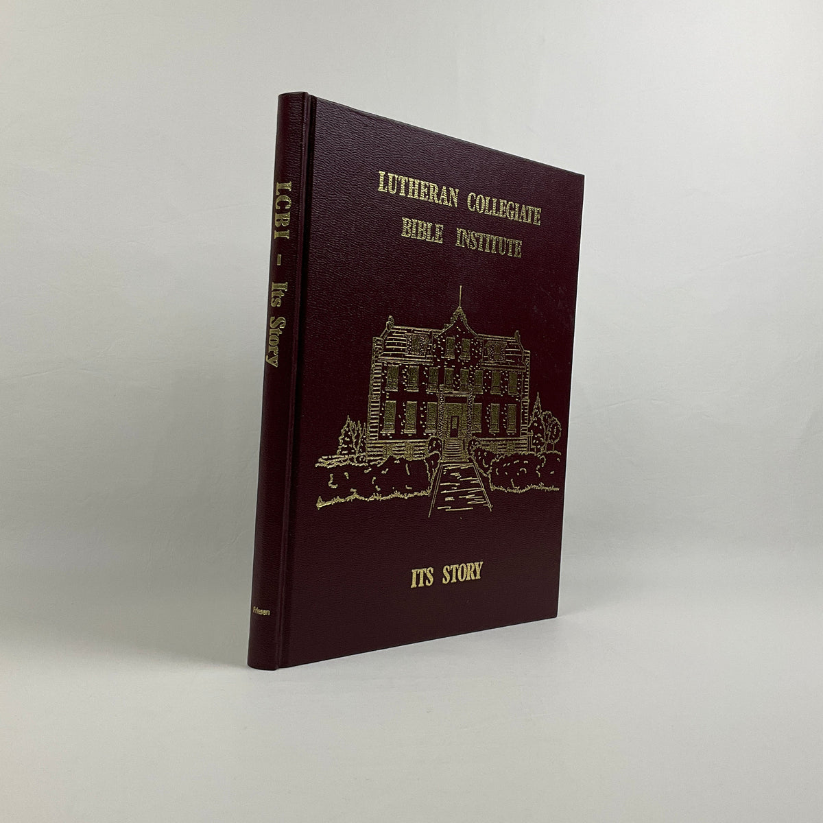 Lutheran Collegiate Bible Institute : Its Story (Outlook, SK) – Heart ...