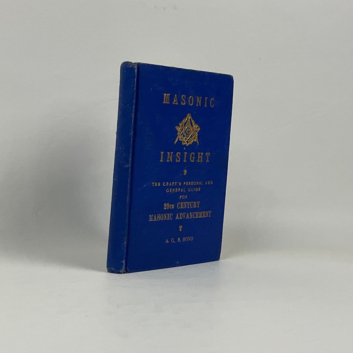 Masonic Insight : The Craft's Personal and General Guide for 20th Cent ...